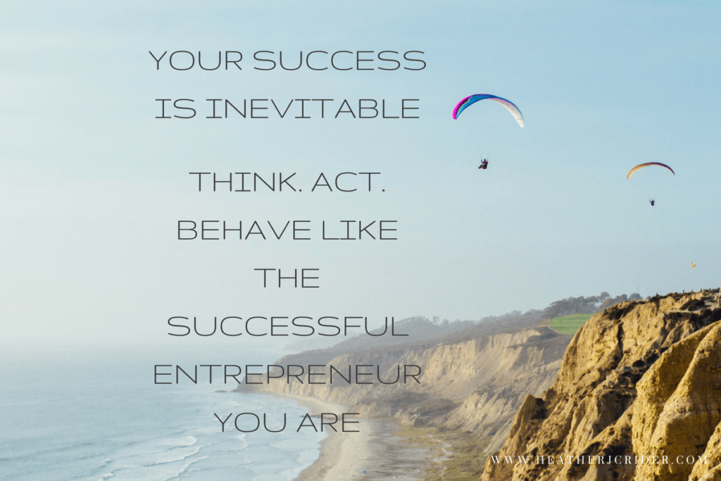 How To BE and ACT More Like The Success You Are - Heather J. Crider ...